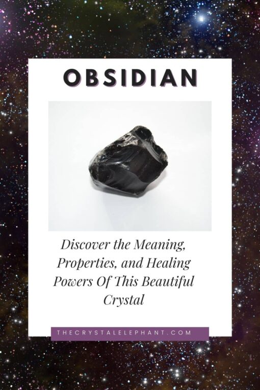 Obsidian Meaning, Properties and Benefits - The Crystal Elephant